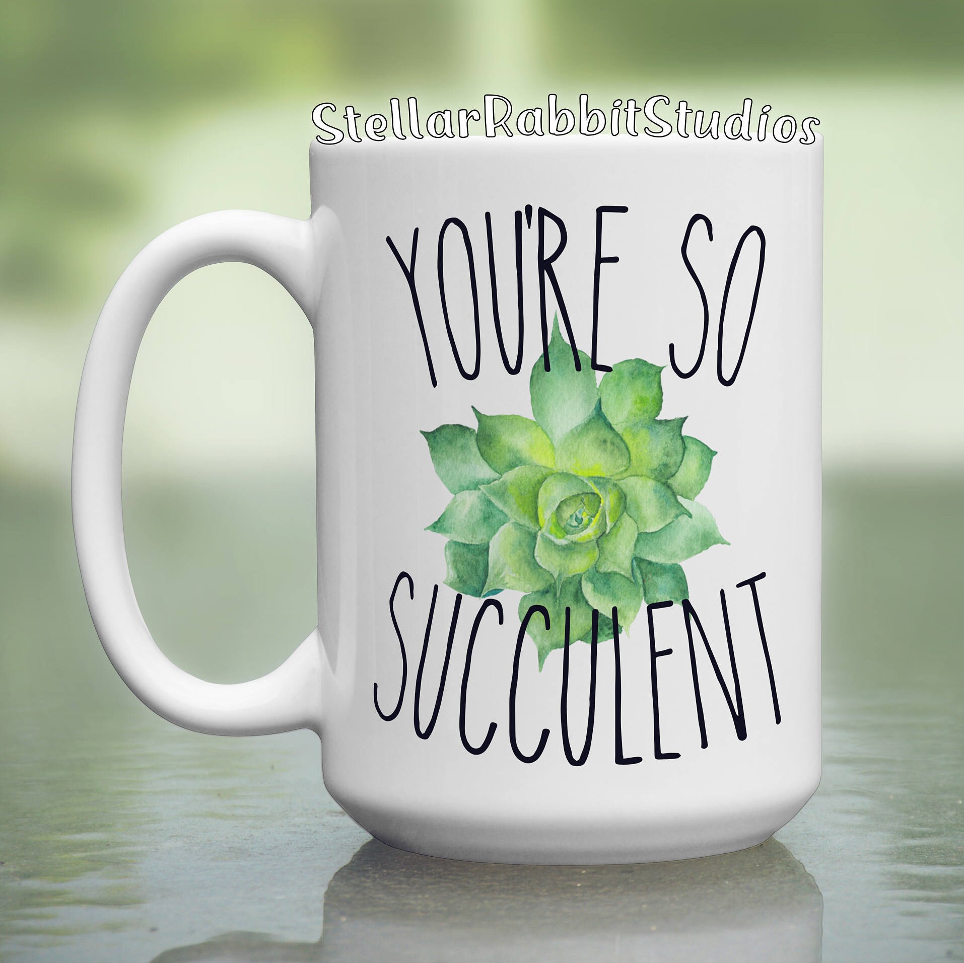 Succulent Coffee Mug You're SO SUCCULENT Coffee Mug | Etsy