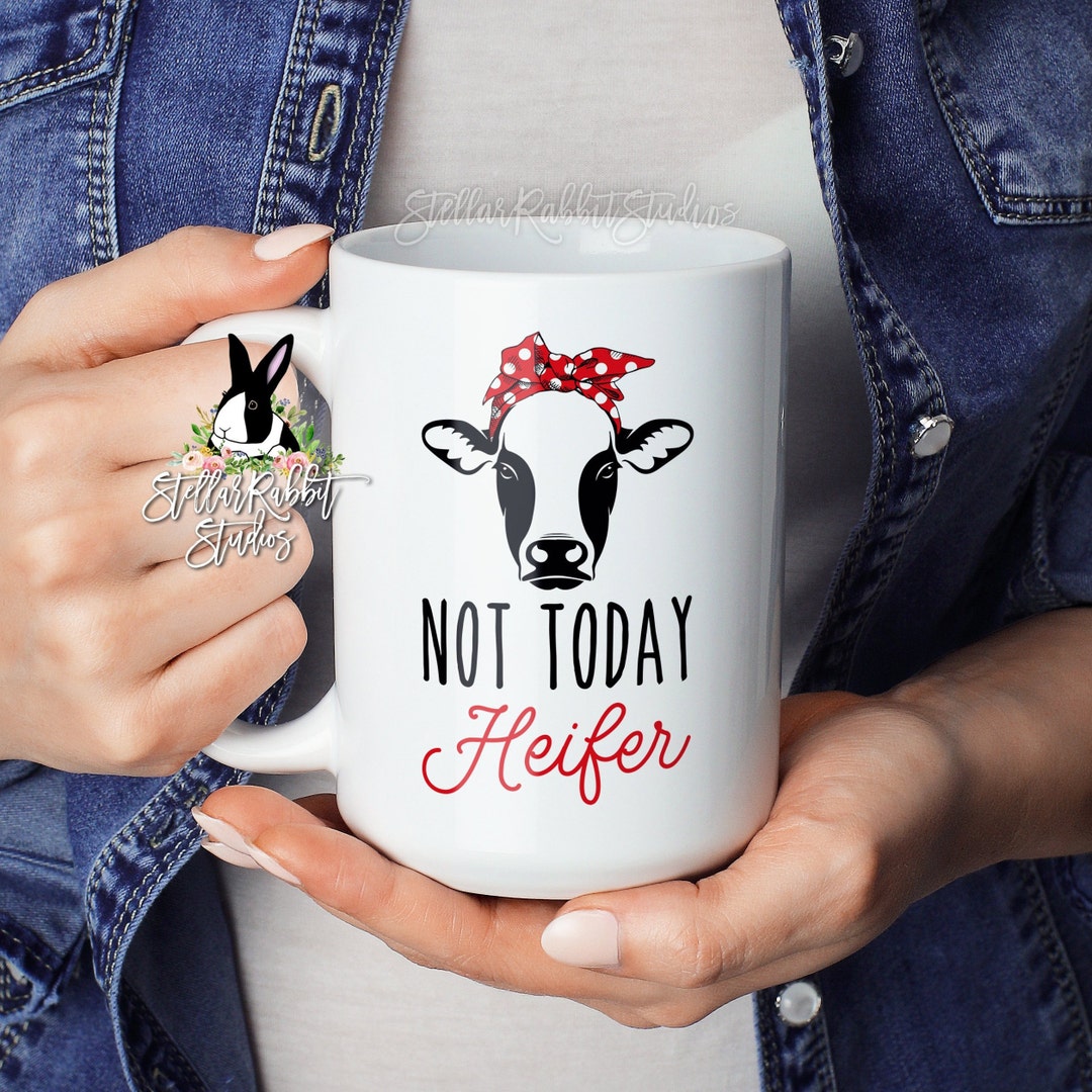 NOT TODAY HEIFER, Not Today Heifer Mug, Not Today Satan, Farmhouse Mug ...