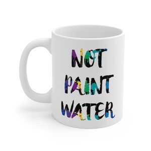 PAINT WATER/NOT Paint Water Drip Coffee Mug, Coffee Mug, Paint Splatter ...