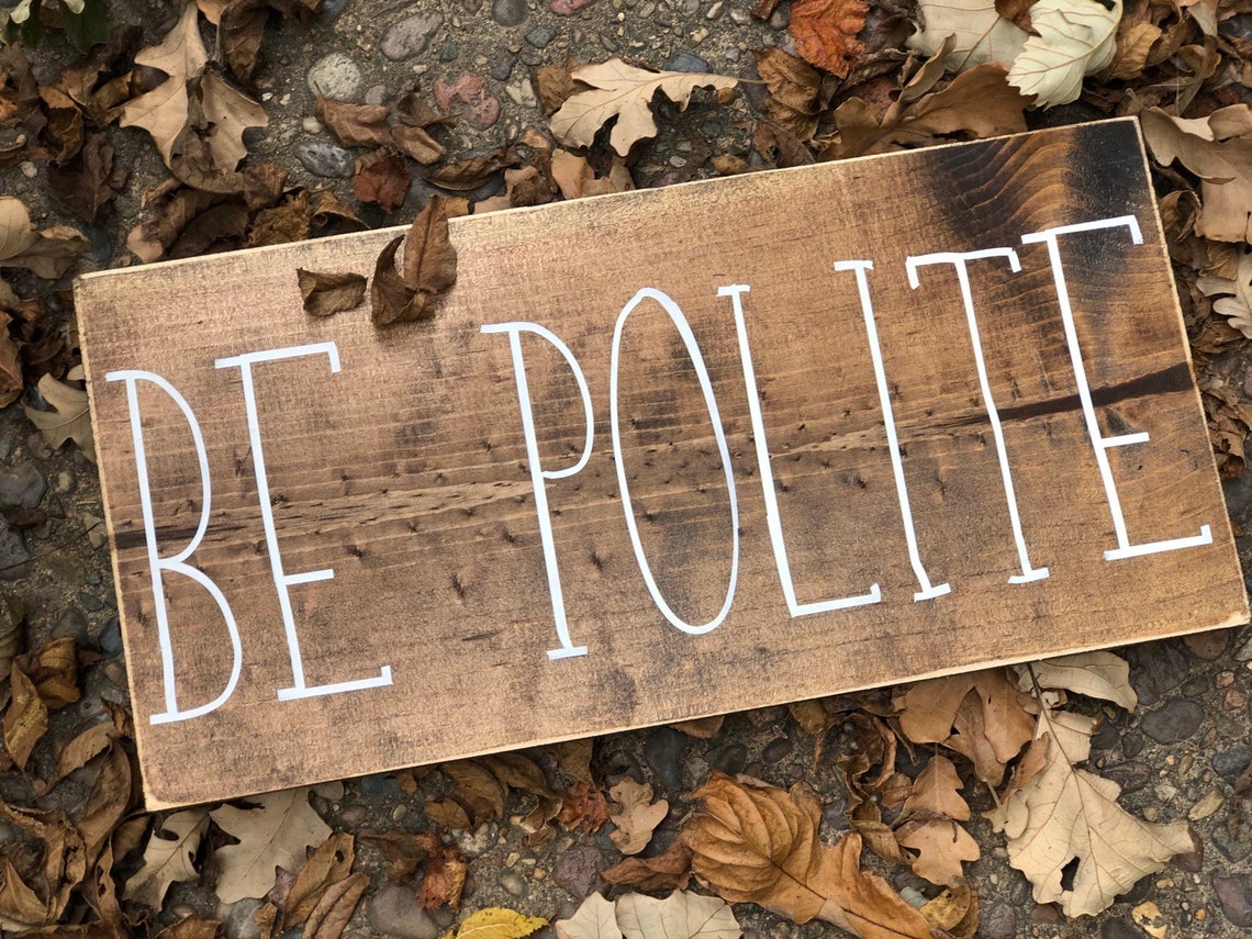 BE POLITE Sign Kitchen Decor Classroom Decor School Sign | Etsy