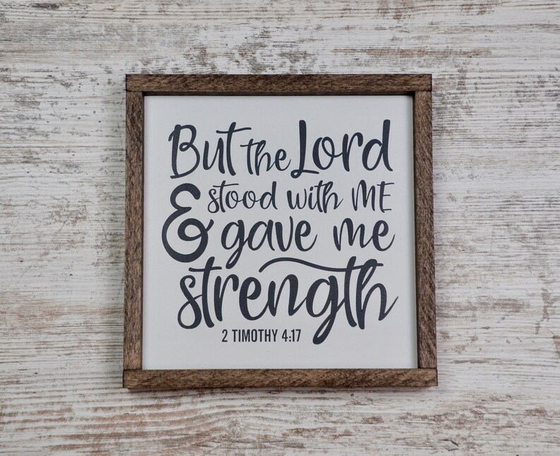 But The Lord Stood With Me And Gave Me Strength Sign 2 Timothy Etsy