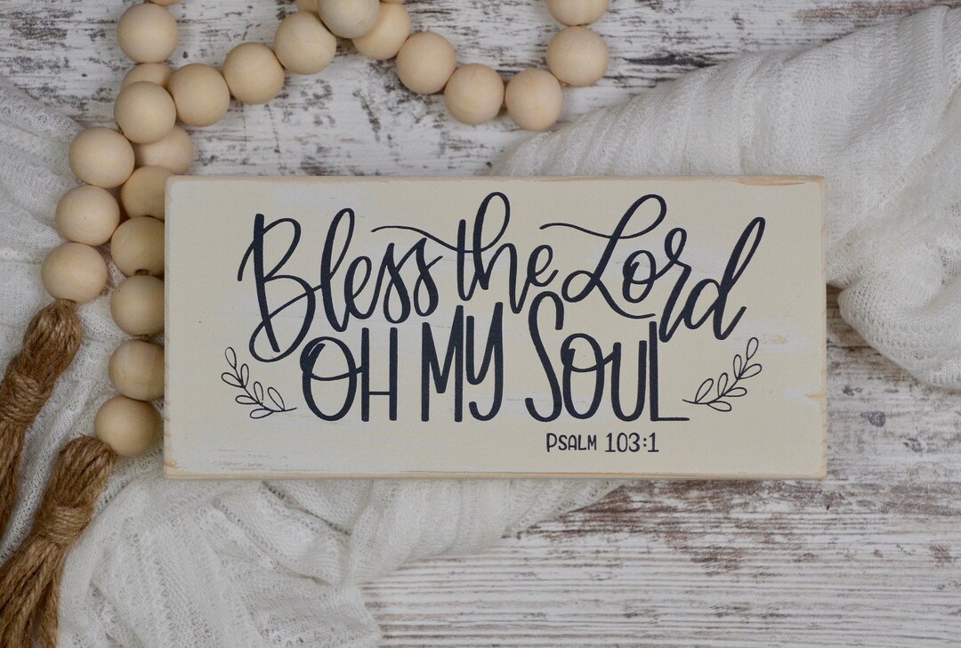 Bless the Lord Oh My Soul, Psalm 103:1, Scripture Sign, Bible Verse ...