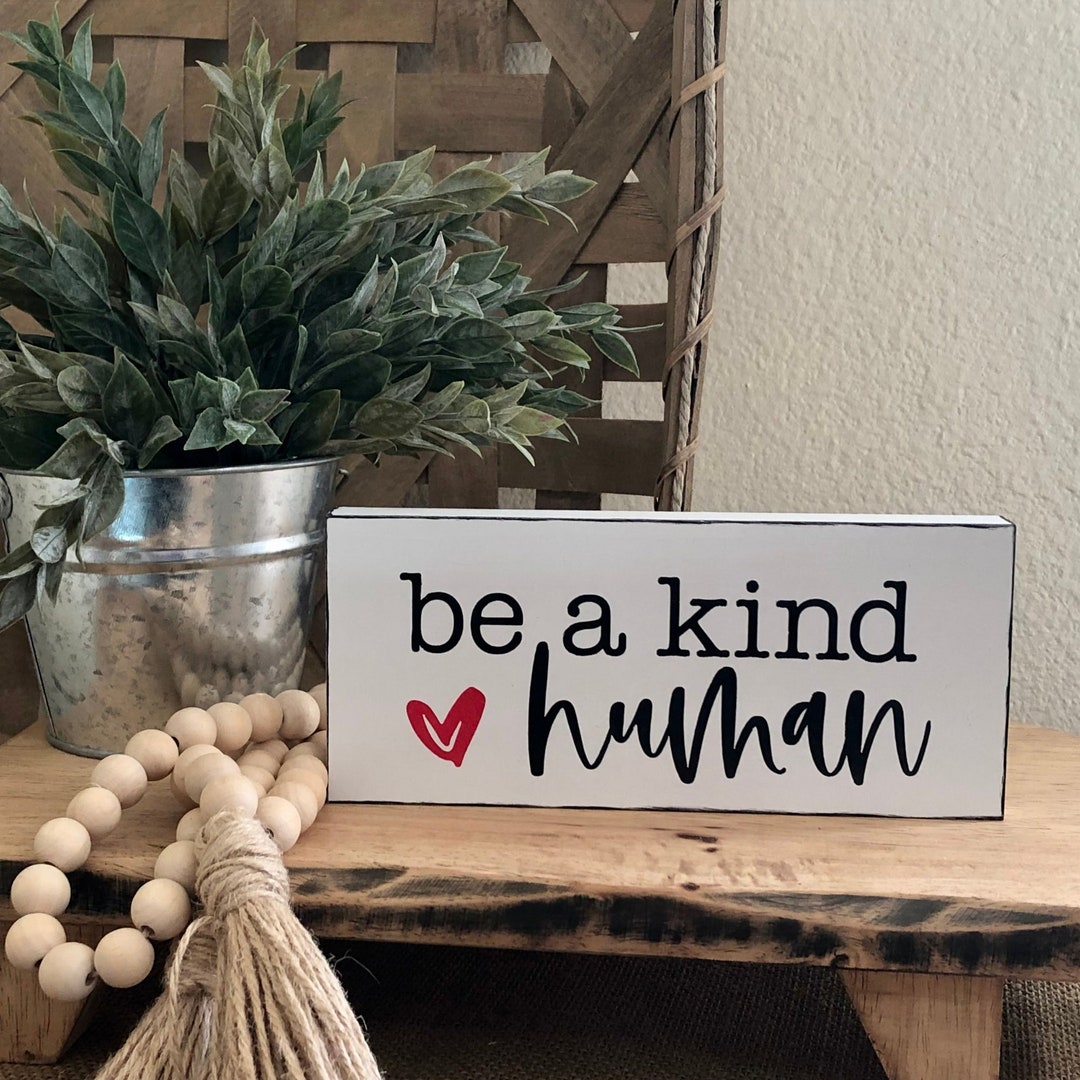 Be a Kind Human, Kindness Sign, Classroom Quotes, Motivational Desk ...
