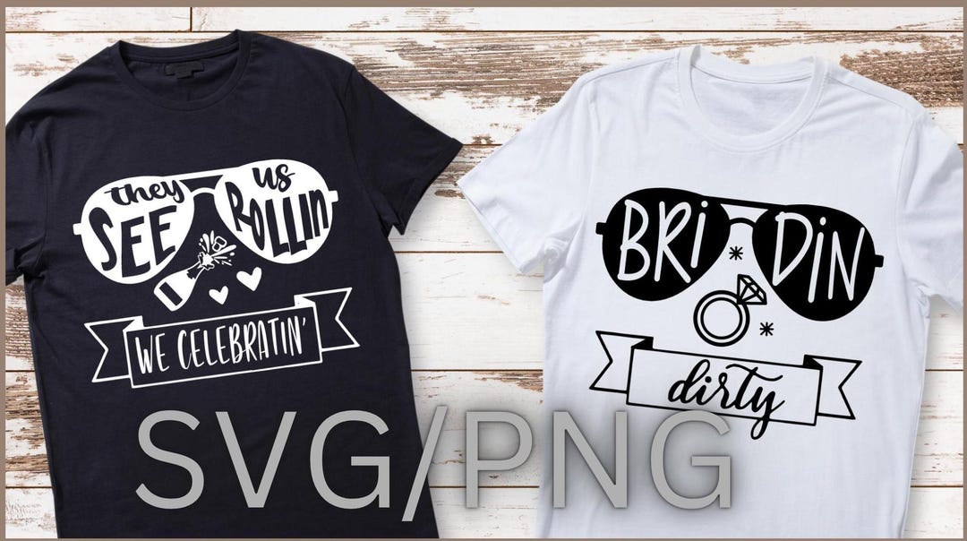 Bridin Dirty, They See Us Rollin PNG SVG - Etsy