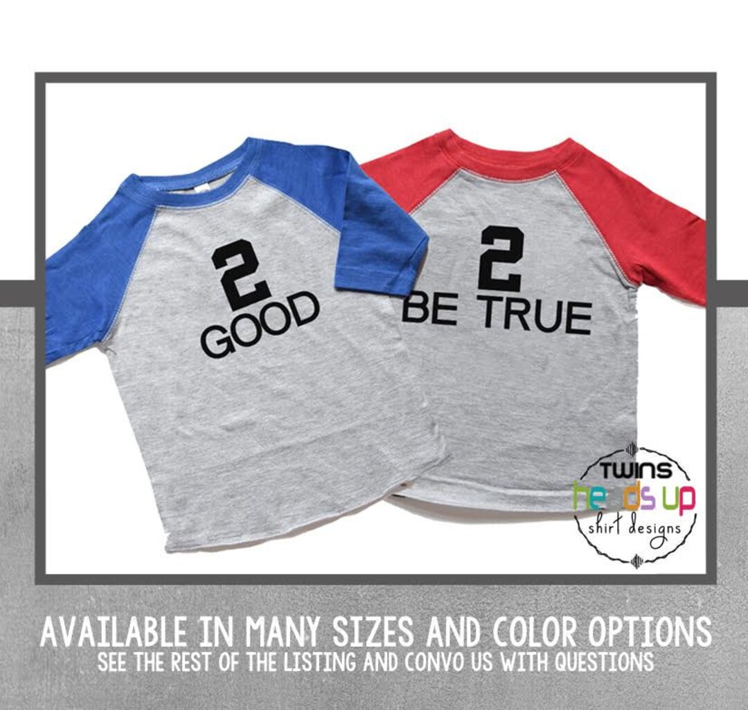 Twin 2 Good 2 Be True Shirts Raglan - Second Birthday Twin Boys Tshirts ...