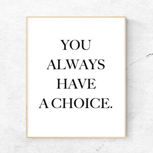 You Always Have A Choice Wall Art - Digital Print, Instant Download ...