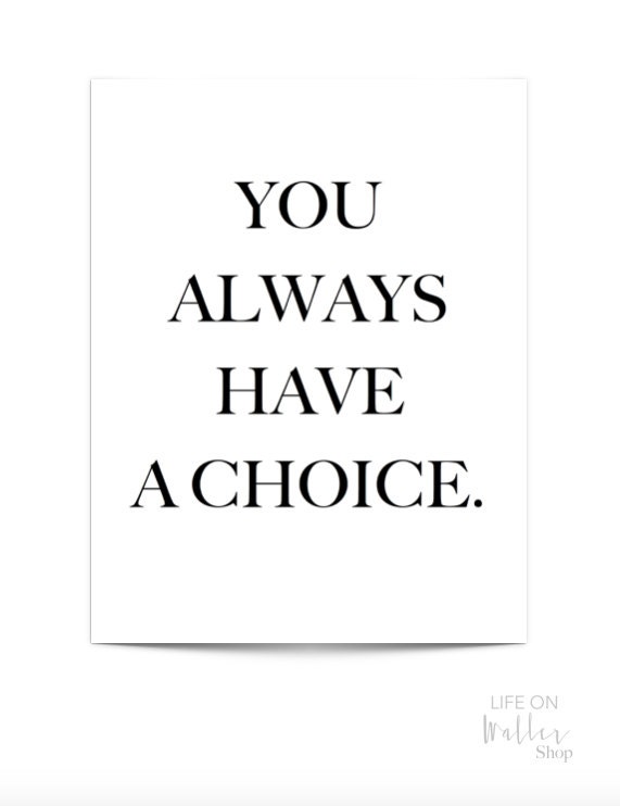 You Always Have A Choice Wall Art - Digital Print, Instant Download ...