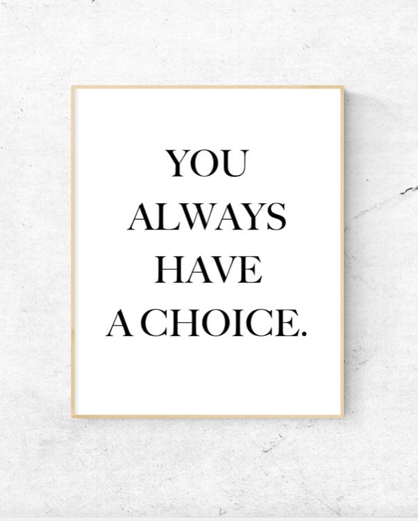 You Always Have A Choice Wall Art - Digital Print, Instant Download ...