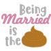 Instant Download: Being Married is the Poo Toilet Paper Machine ...
