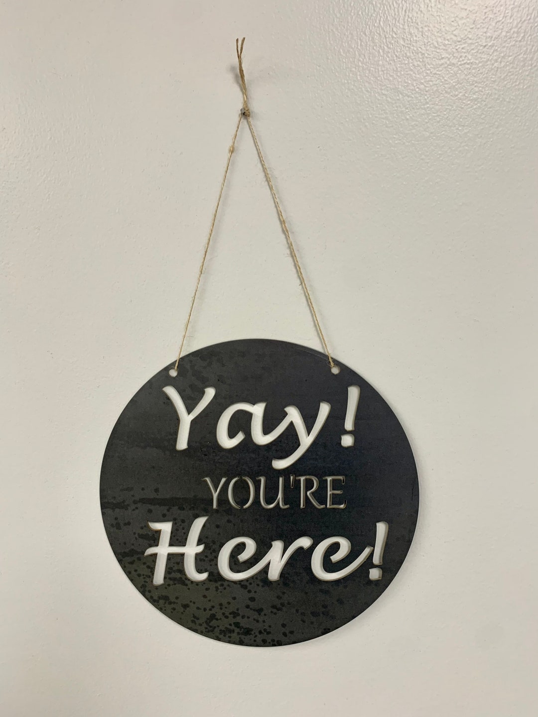 Yay Youre Here Metal Hanging Sign, Welcome Sign, Porch Sign, - Etsy