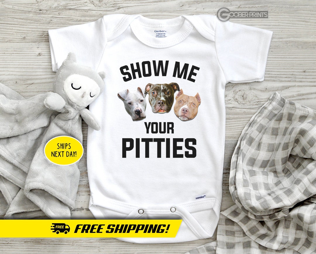 Show Me Your Pitties Onesie® - Pitbull Onesie® - Funny Bodysuit - Baby ...
