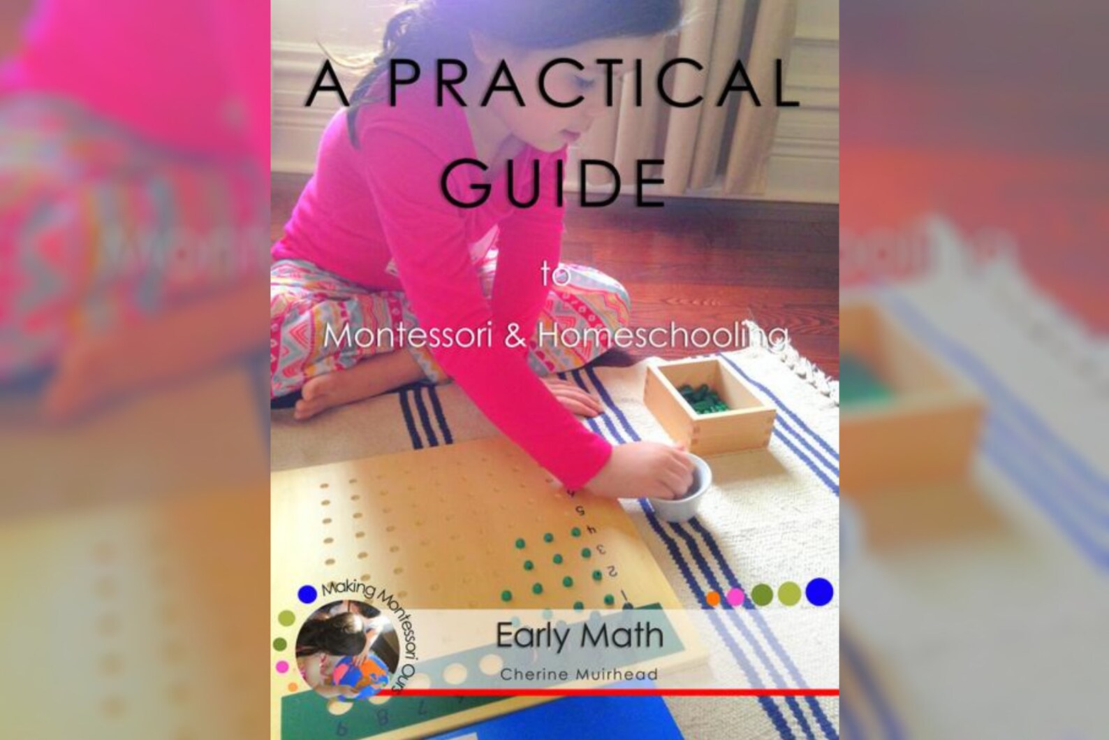 Montessori Early Math A Practical Guide to Montessori & Homeschooling ...