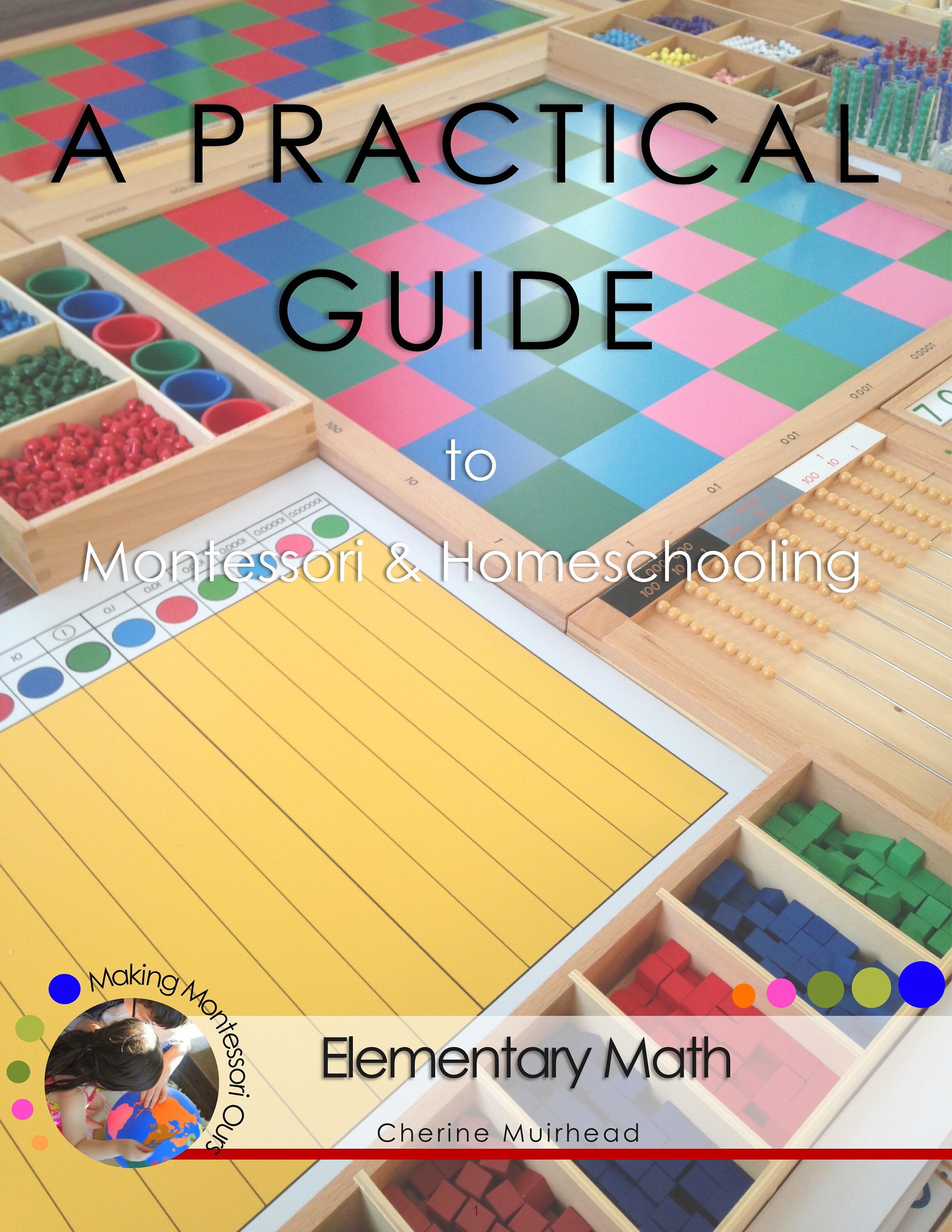 Montessori Elementary Math A Practical Guide to Montessori ...
