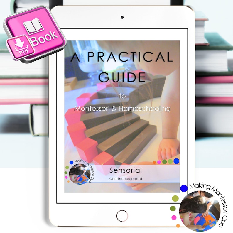Montessori Sensorial ~ A Practical Guide to Montessori & Homeschooling ...
