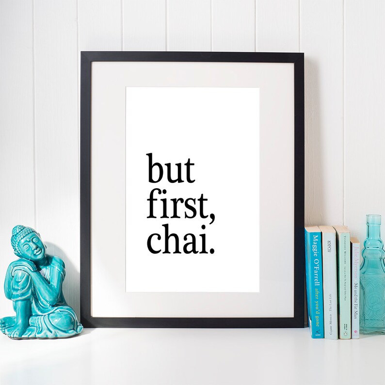 But First Chai,but First Tea,kitchen Decor,tea,printable Wall Art ...