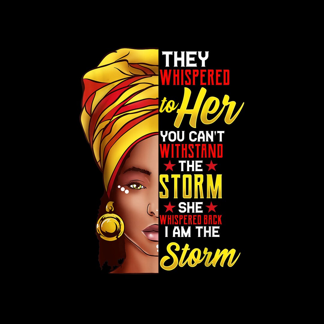 She Whispered Back I Am the Storm Png, African American Png, Juneteenth ...