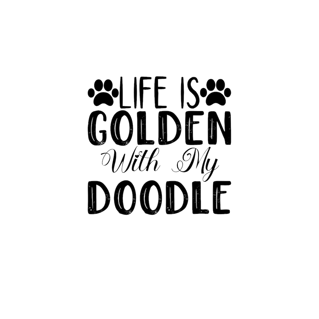 Life is Golden With My Doodle SVG - Golden Doodle SVG - Dog Mom SVG ...