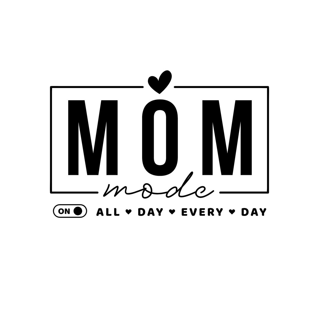 Mom Mode All Day Every Day SVG - Mama Mode - Mother's Day SVG - Instant ...