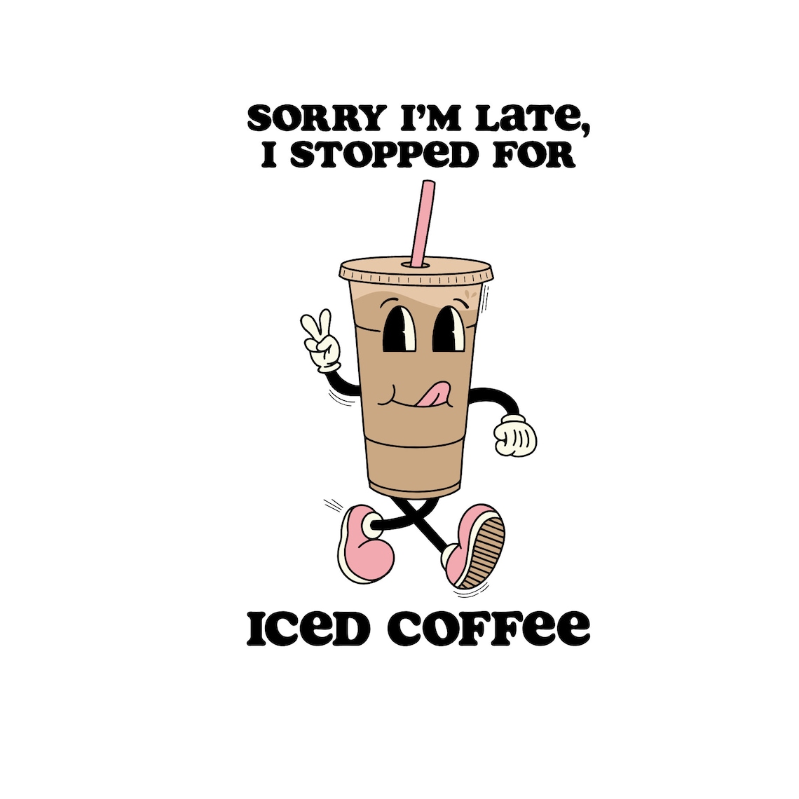 Sorry I'm Late Iced Coffee - Digital File - Etsy