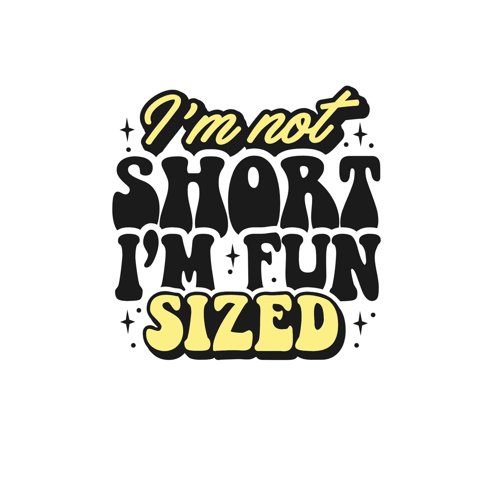 I'm Not Short I'm Fun Sized SVG - Cartoon Retro Phrase - Funny SVG ...