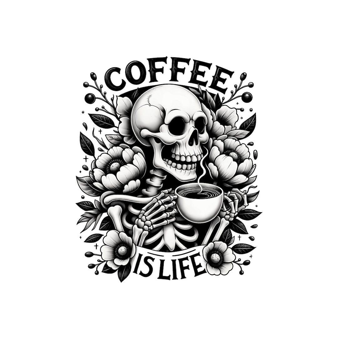 Coffee is Life SVG - Coffee SVG - Skull Coffee - Digital File - Etsy