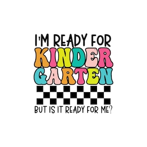 I'm Ready for Kindergarten SVG - Back to School SVG - Funny SVG ...