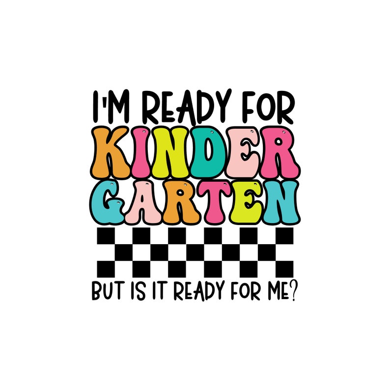 I'm Ready for Kindergarten SVG - Back to School SVG - Funny SVG ...