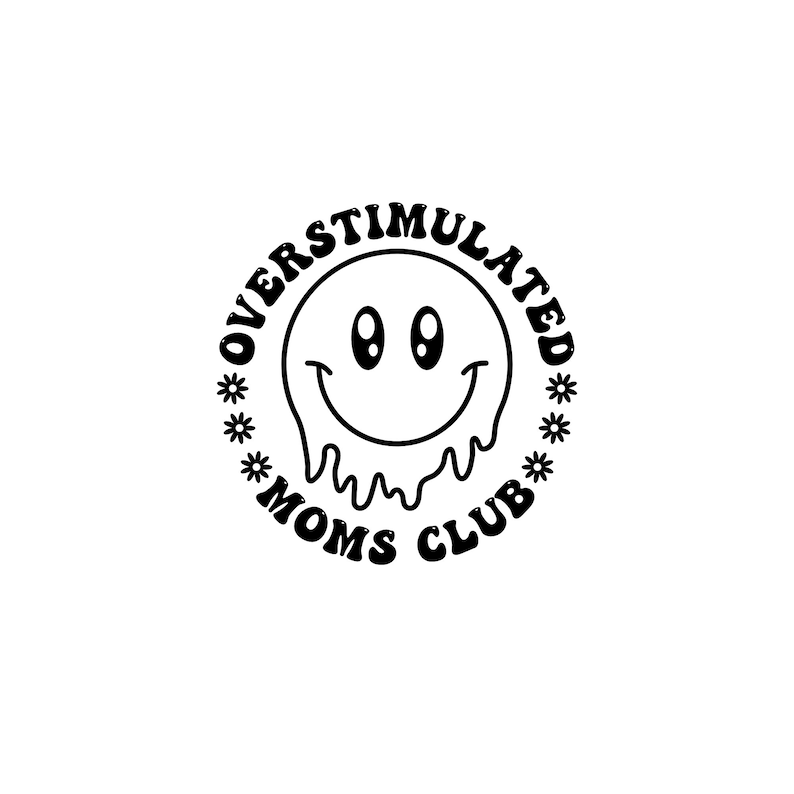 Overstimulated Mom's Club SVG - Overstimulated SVG - Instant Digital ...