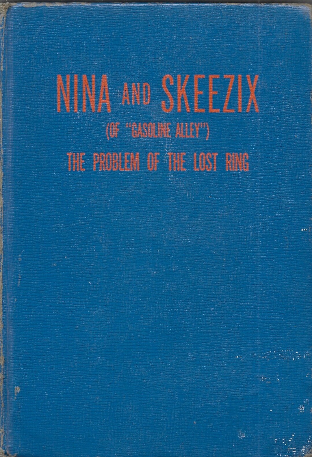 Nina and Skeezix ("of Gasoline Alley") the Problem of the Lost Ring by ...