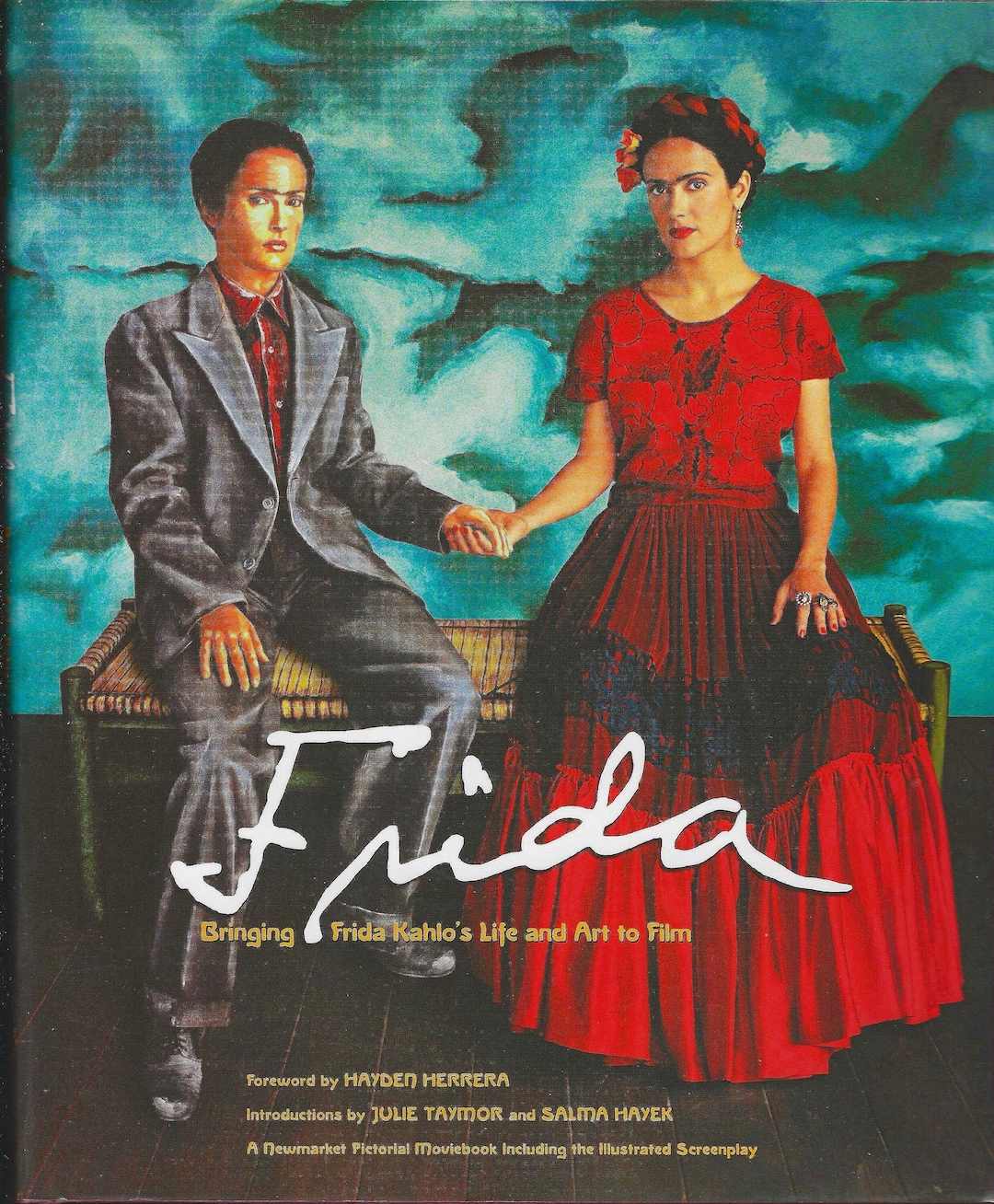 Frida: Bringing Frida Kahlo's Life and Art to Film (with Illustrated ...