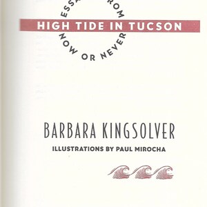 High Tide in Tucson: Essays From Now or Never by Barbara Kingsolver ...