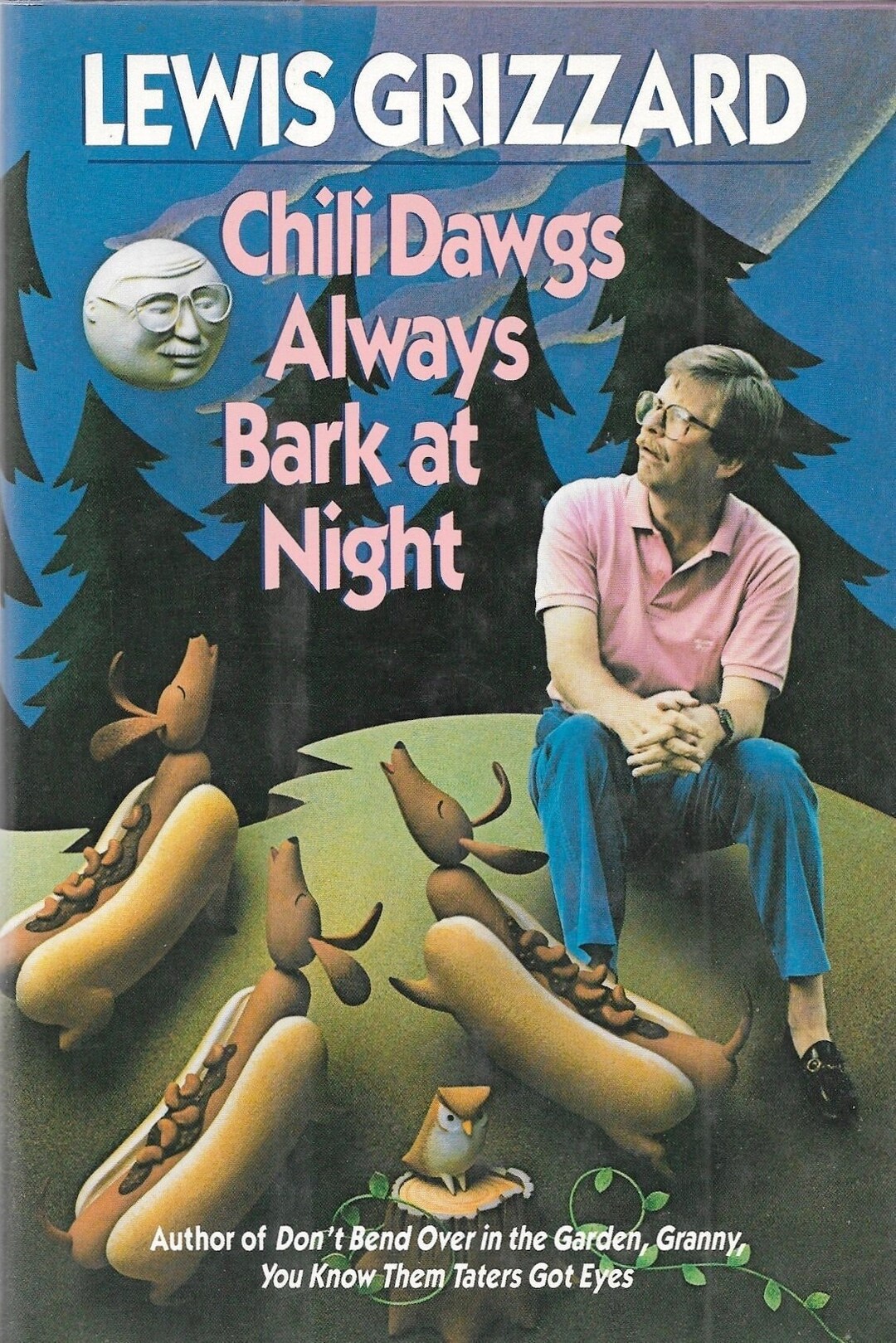 Chili Dawgs Always Bark at Night by Lewis Grizzard (1989 Hardcover With ...