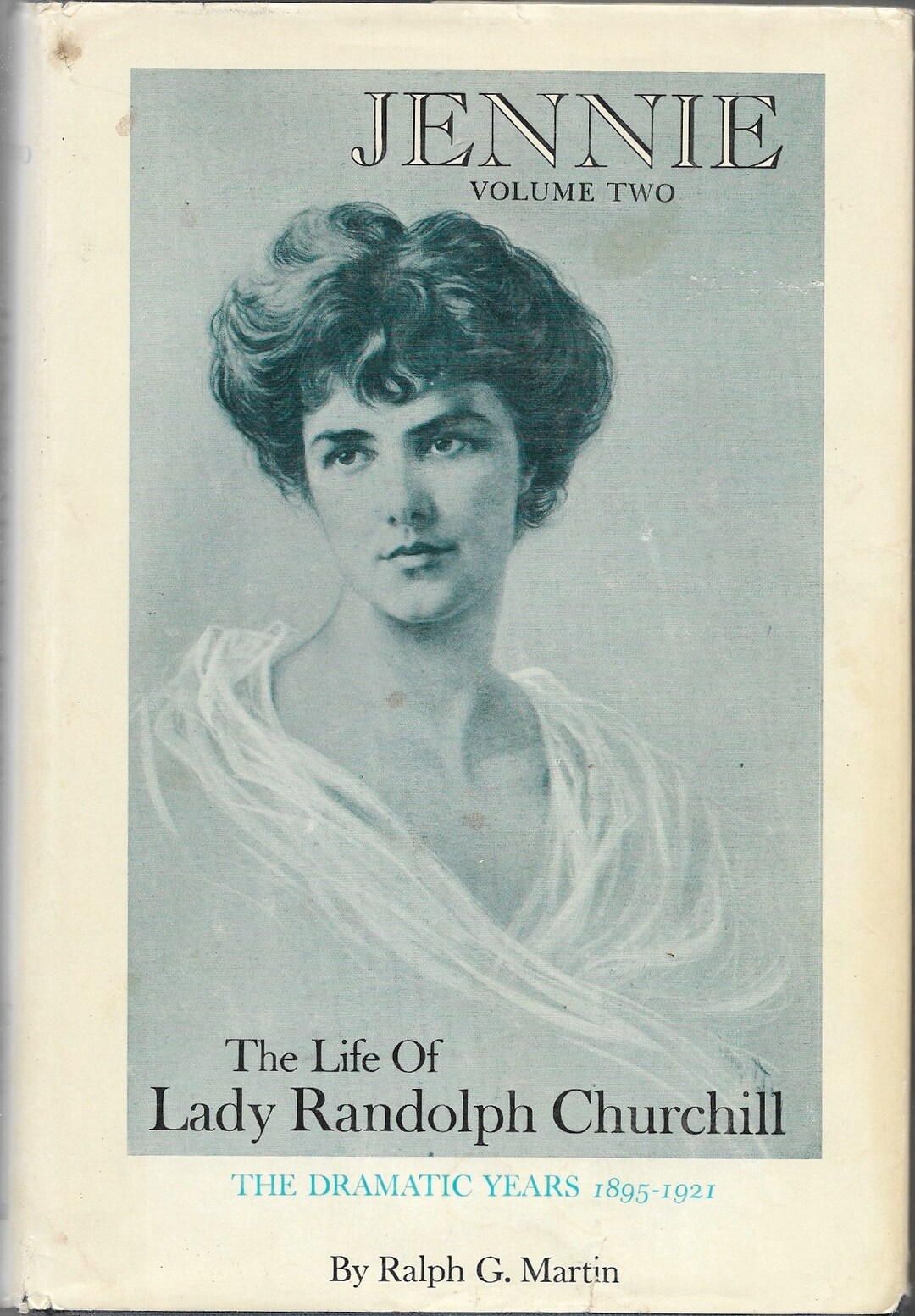 Jennie: the Life of Lady Randolph Churchill, Vol. 2 /the Dramatic Years ...