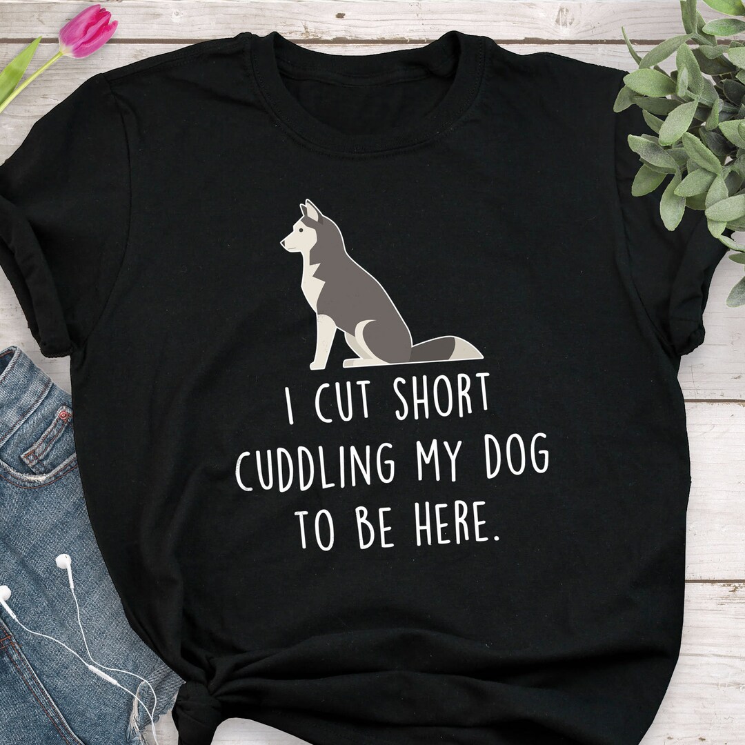 Funny Husky Shirt, Women Men, Dog Lover Gift, Cute Husky T-shirt, Husky ...