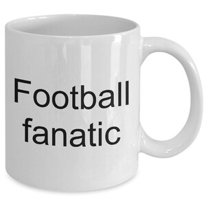 Football Mug - Football Fanatic - Football Fan Gift Idea - Coffee Mug ...