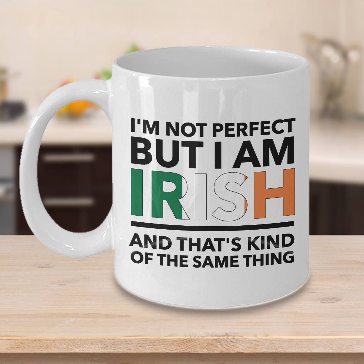 Irish Gifts - I'm Not Perfect but I Am Irish and That's Kind of the ...