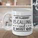 Clarinet Mug My Clarinet is Calling and I Must Go Perfect Gift for ...