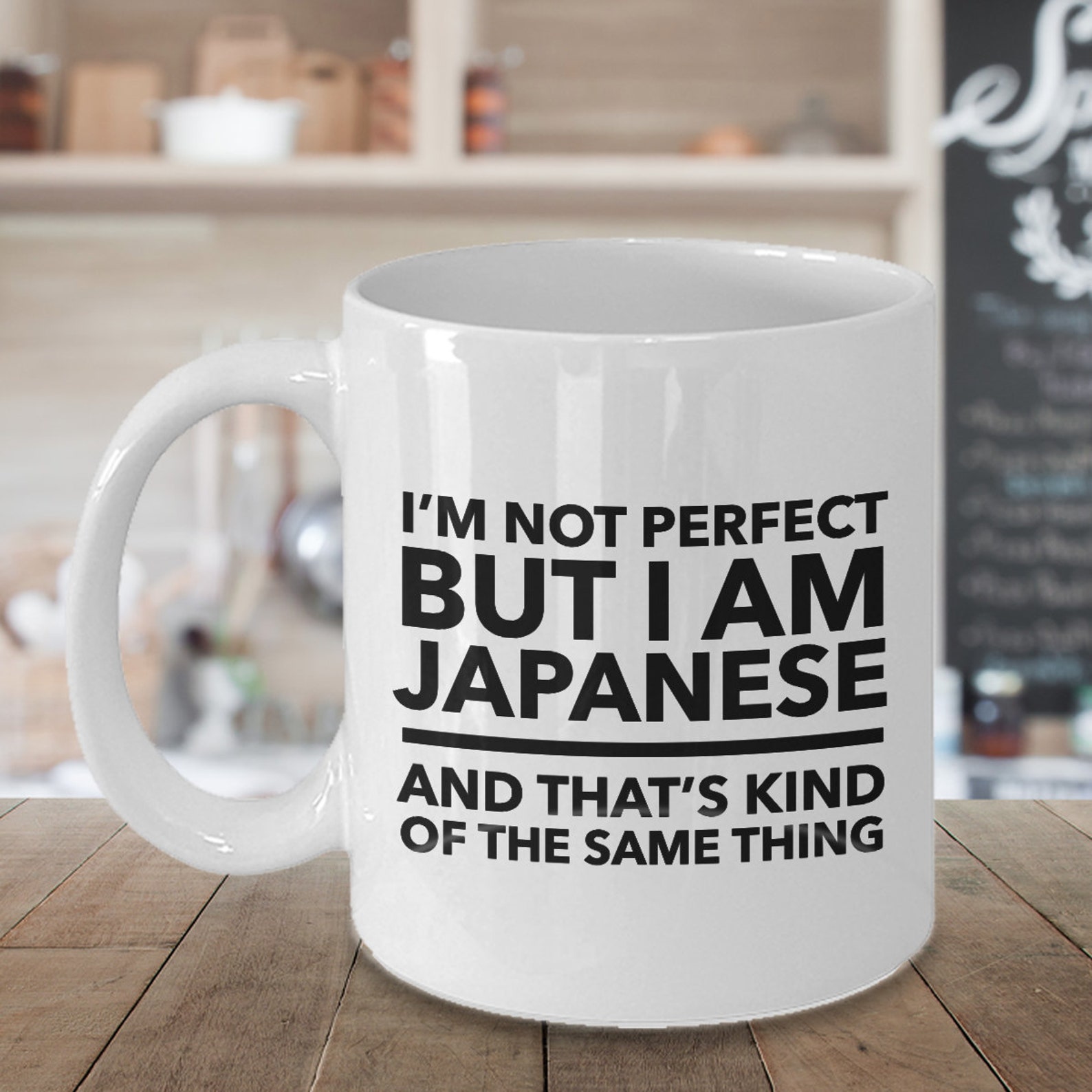 Japanese Mug I'm Not Perfect but I Am Japanese and That's Kind of the ...