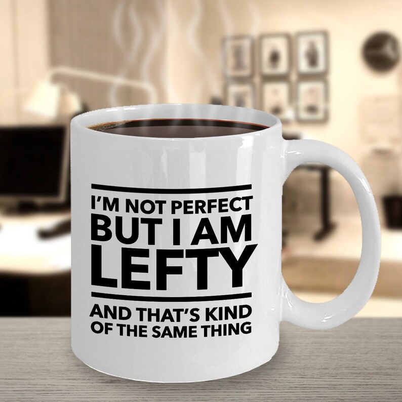 Lefty Mug I'm Not Perfect but I'm a Lefty and - Etsy