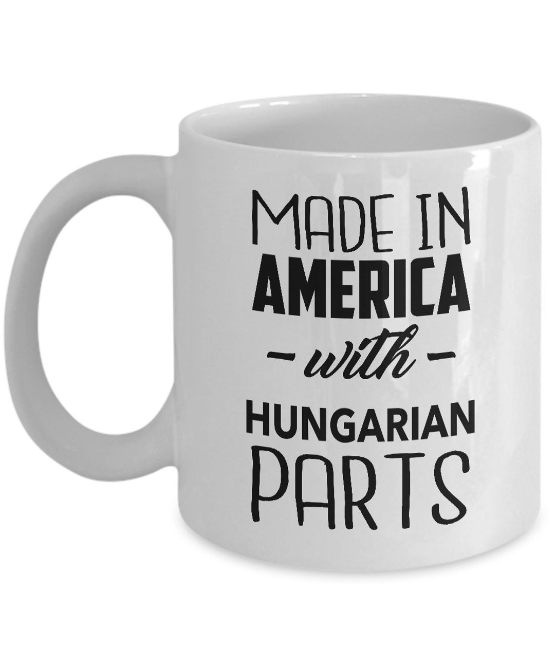 Hungarian Mug - Made in America With Hungarian Parts - Hungarian Coffee ...