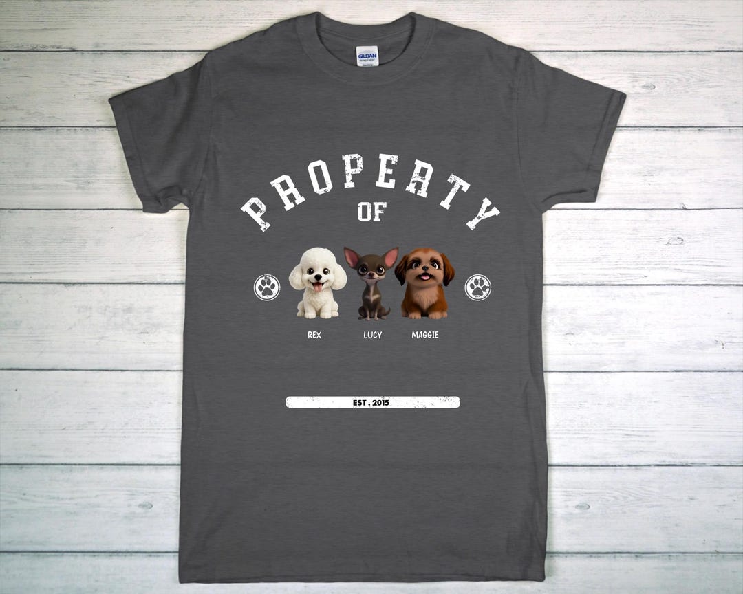 Property of Custom Dog Shirt – Personalized T-shirt With 1–4 Dogs ...