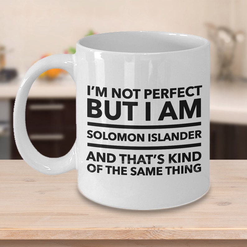 Solomon Islander Mug I'm not perfect but I am Solomon | Etsy