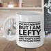 Lefty Mug I'm Not Perfect but I'm a Lefty and - Etsy
