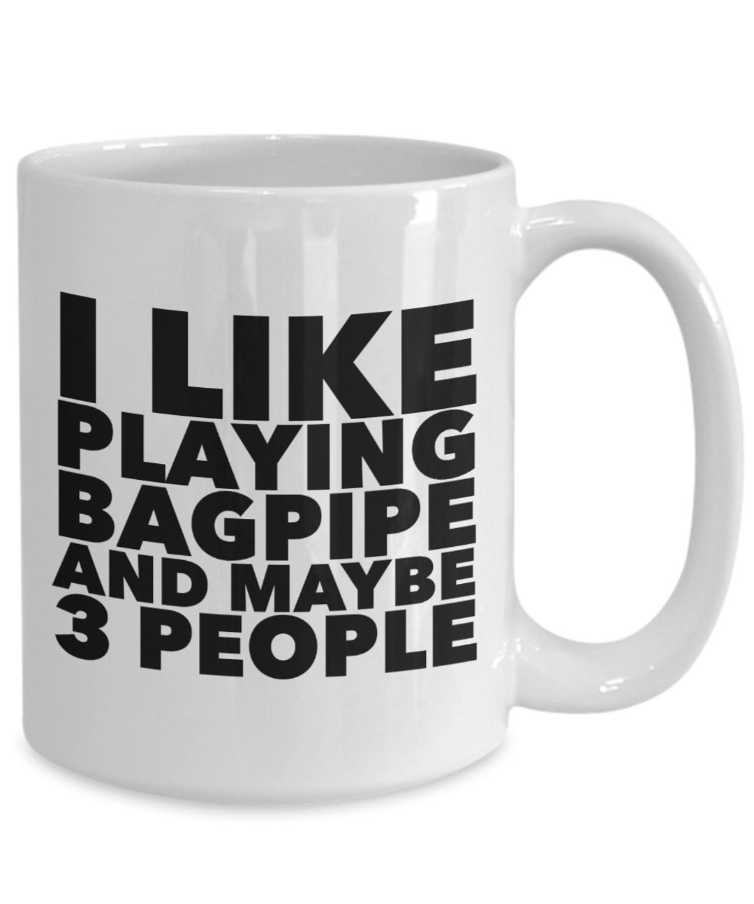 Bagpipe Gift - I Like Playing Bagpipe and Maybe 3 People - Gift for ...