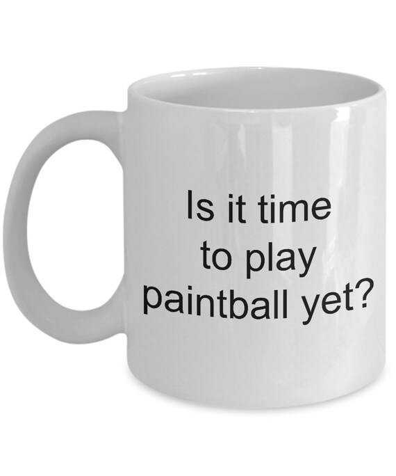 Paintball Mug is It Time to Play Paintball Yet Paintball | Etsy