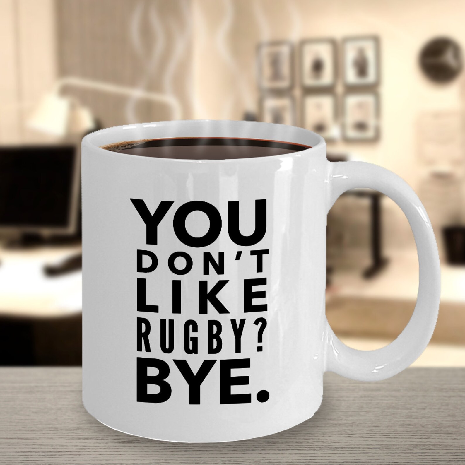 Rugby Mug You Don't Like Rugby BYE. Funny Rugby | Etsy