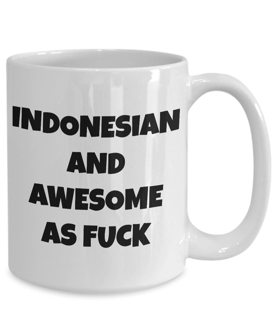 Indonesian Mug - Indonesian and Awesome Af - Indonesian Coffee Mug ...