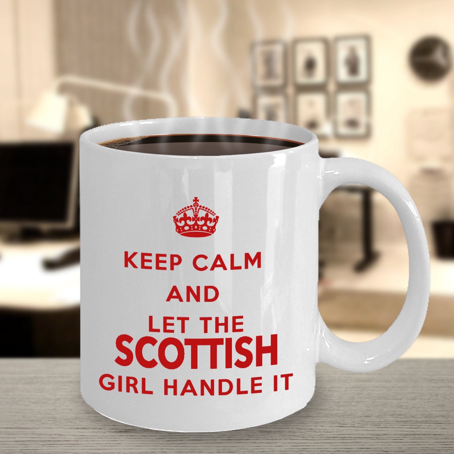 Scottish Mug - Keep Calm and Let the Scottish Girl Handle It - Coffee ...