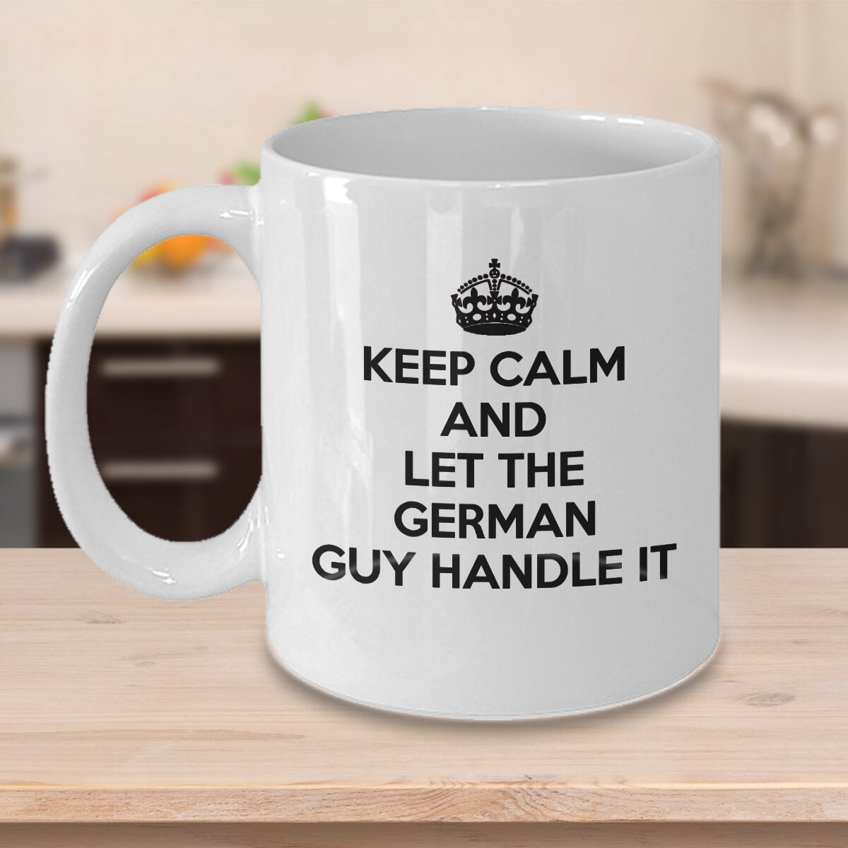 German Mug - Keep Calm and Let the German Guy Handle It - Coffee Mug ...