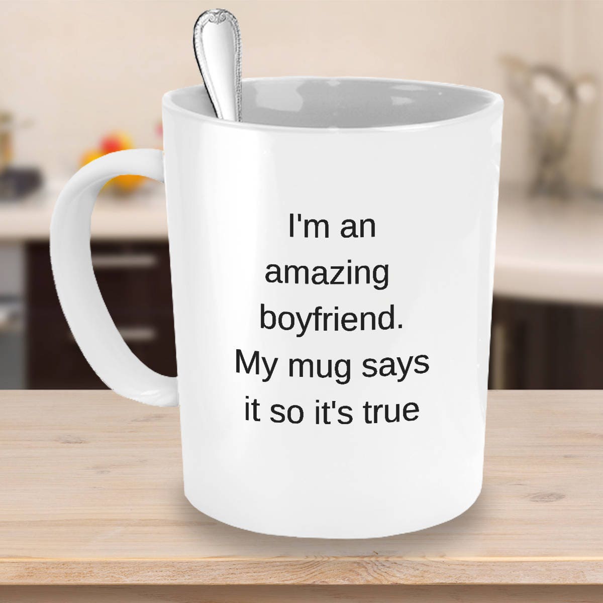 Boyfriend Mug - I'm a Amazing Boyfriend. My Mug Says It so It's True ...
